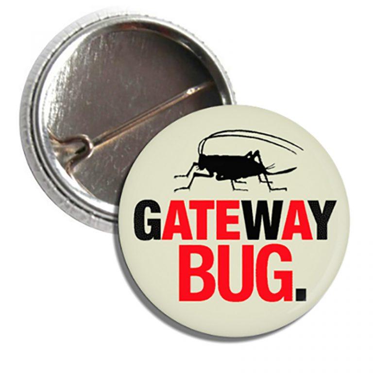 Button: GATEWAY BUG ate a bug BUTTON - Edible Insects